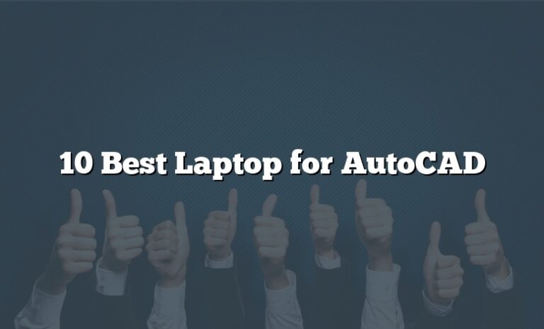 10 Best Laptop for AutoCAD [2024] – CADtuto.com