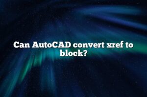 Can AutoCAD convert xref to block? – CADtuto.com