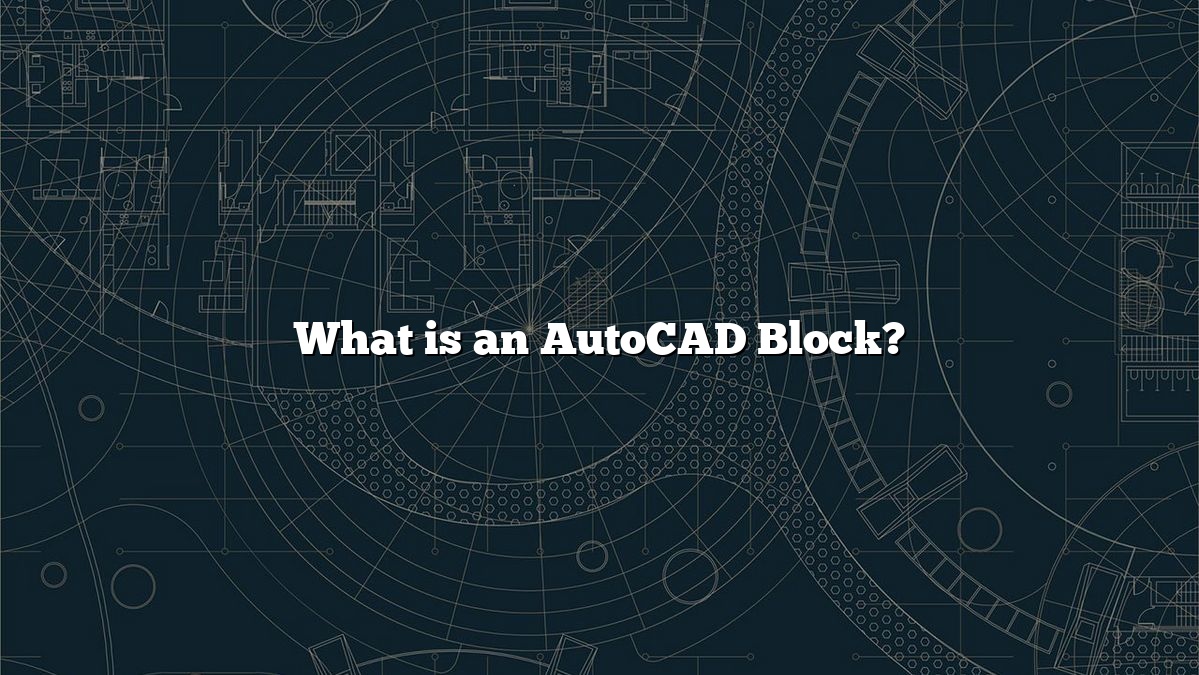 What is an AutoCAD Block? – CADtuto.com