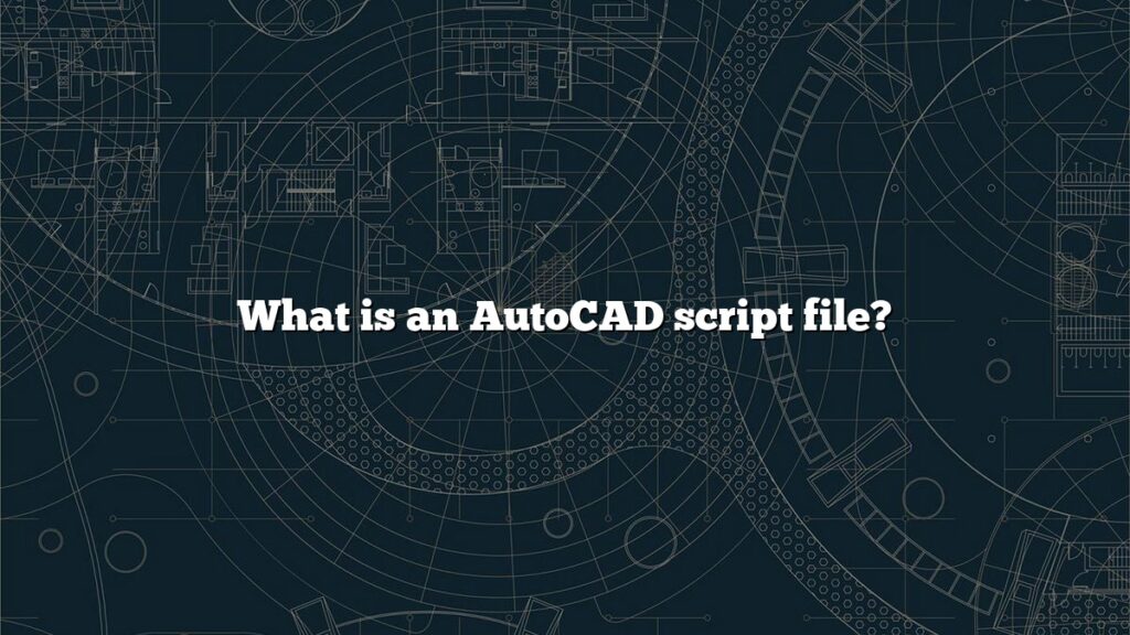 What Is An Autocad Script File